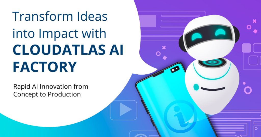 CloudAtlas AI Factory: Accelerate AI Innovation from Concept to Production